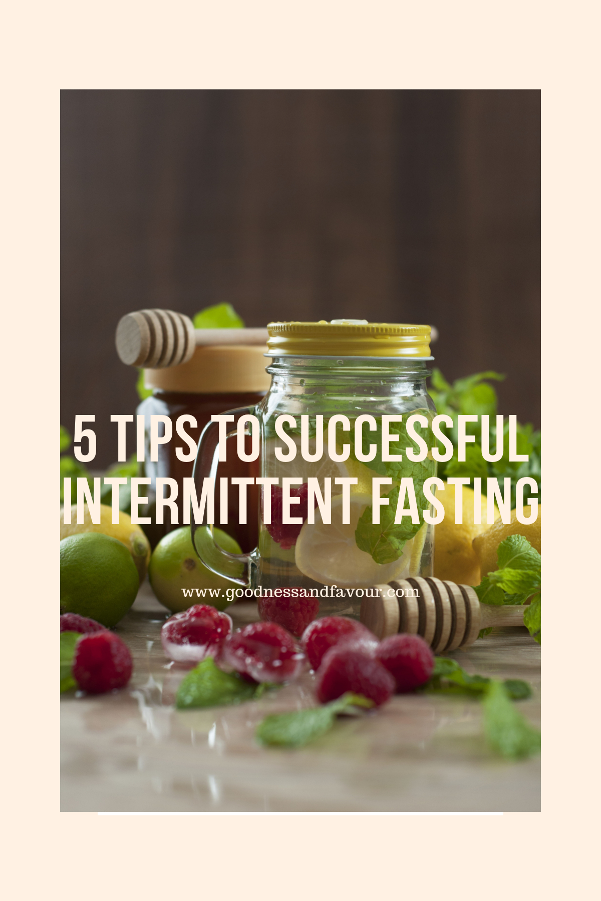 5 Tips to Successful Intermittent Fasting - Goodness and Favour