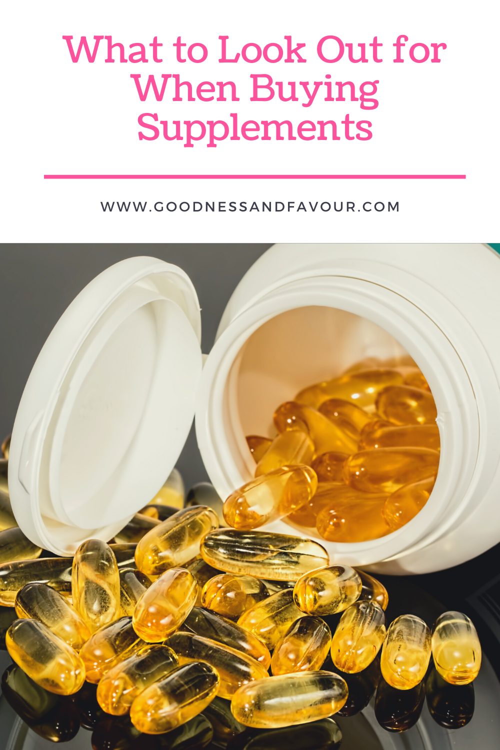 What to Look Out for When Buying Supplements - Goodness and Favour